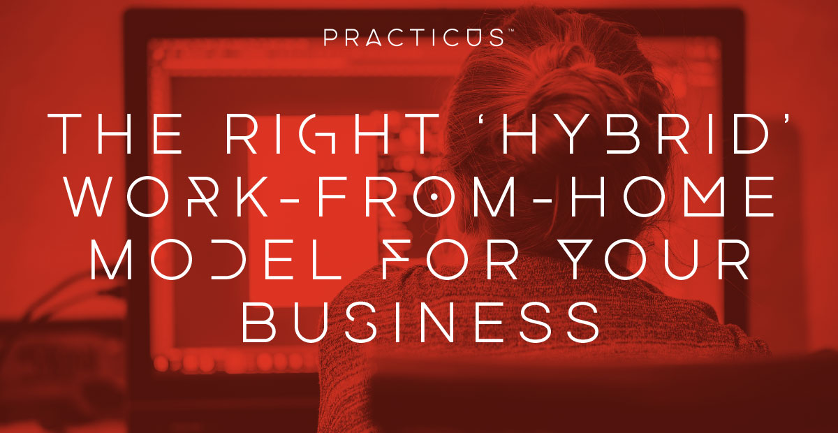 The Right 'Hybrid' Work-from-Home Model - Practicus