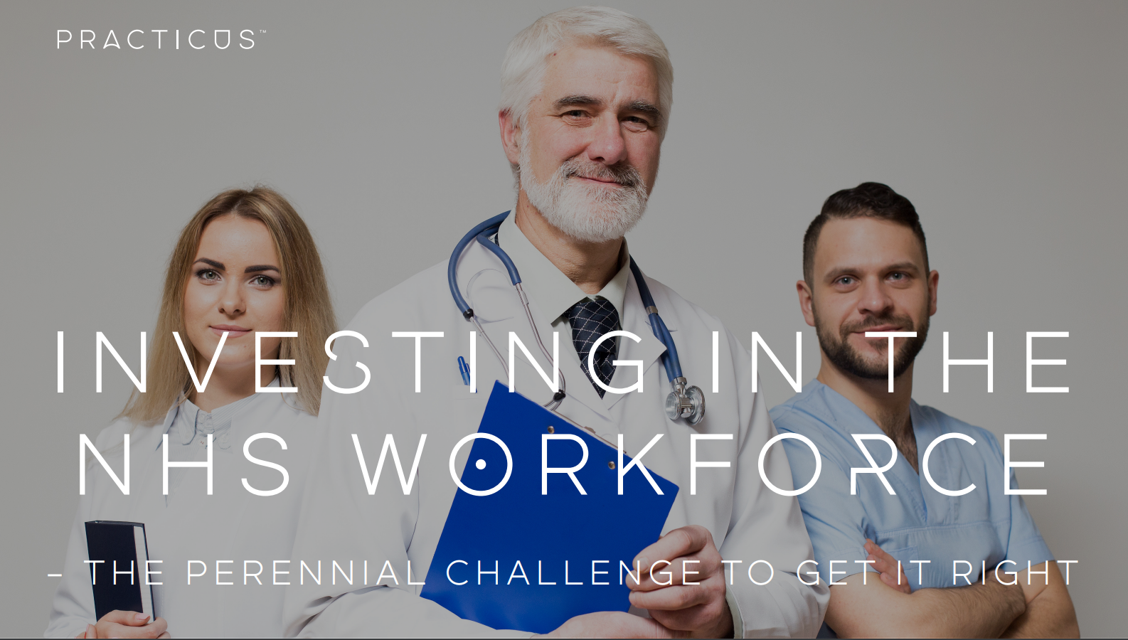 Investing in the NHS Workforce? - Practicus